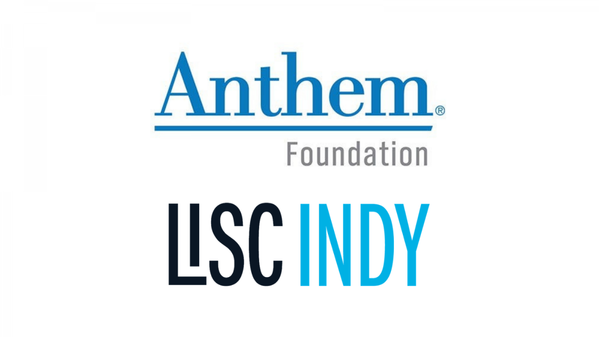 Anthem Foundation, LISC Indianapolis Launch Community-Driven Initiative ...
